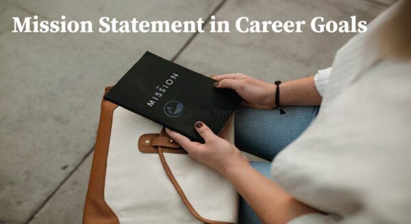 Write a Personal Mission Statement in Career Goals - Career Terms